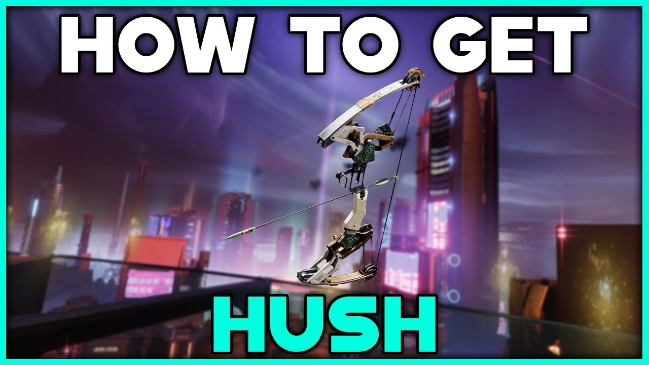DESTINY 2 How To Get HUSH Legendary Bow - YouTube