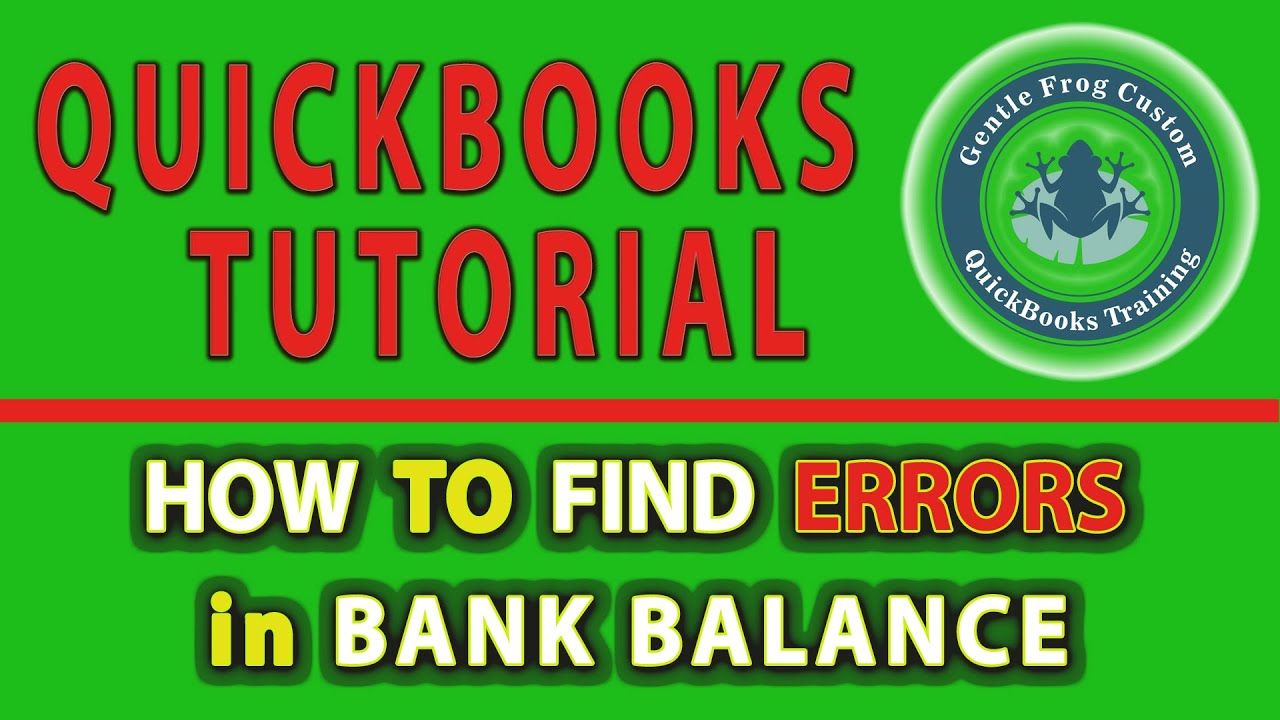 How to Find Bank Balance Errors in QuickBooks Online - YouTube