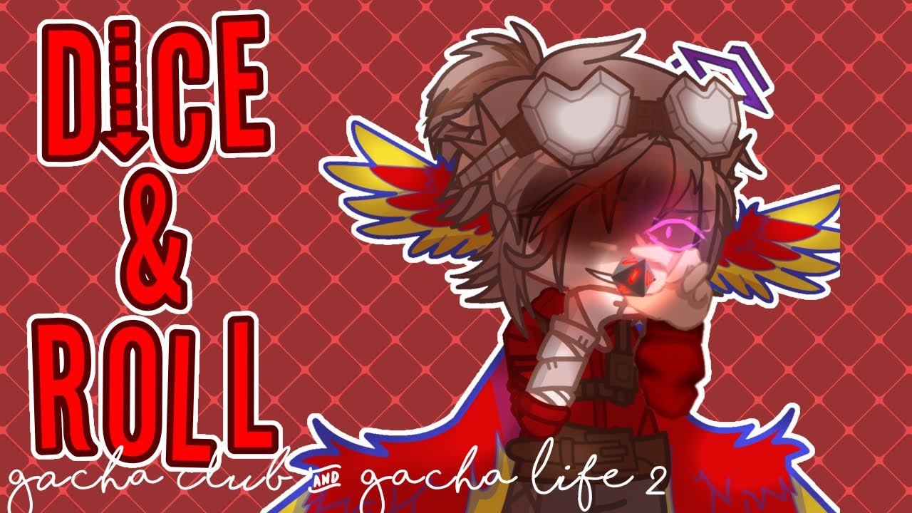 DICE AND ROLL || Gacha Club + GL2 meme - YouTube