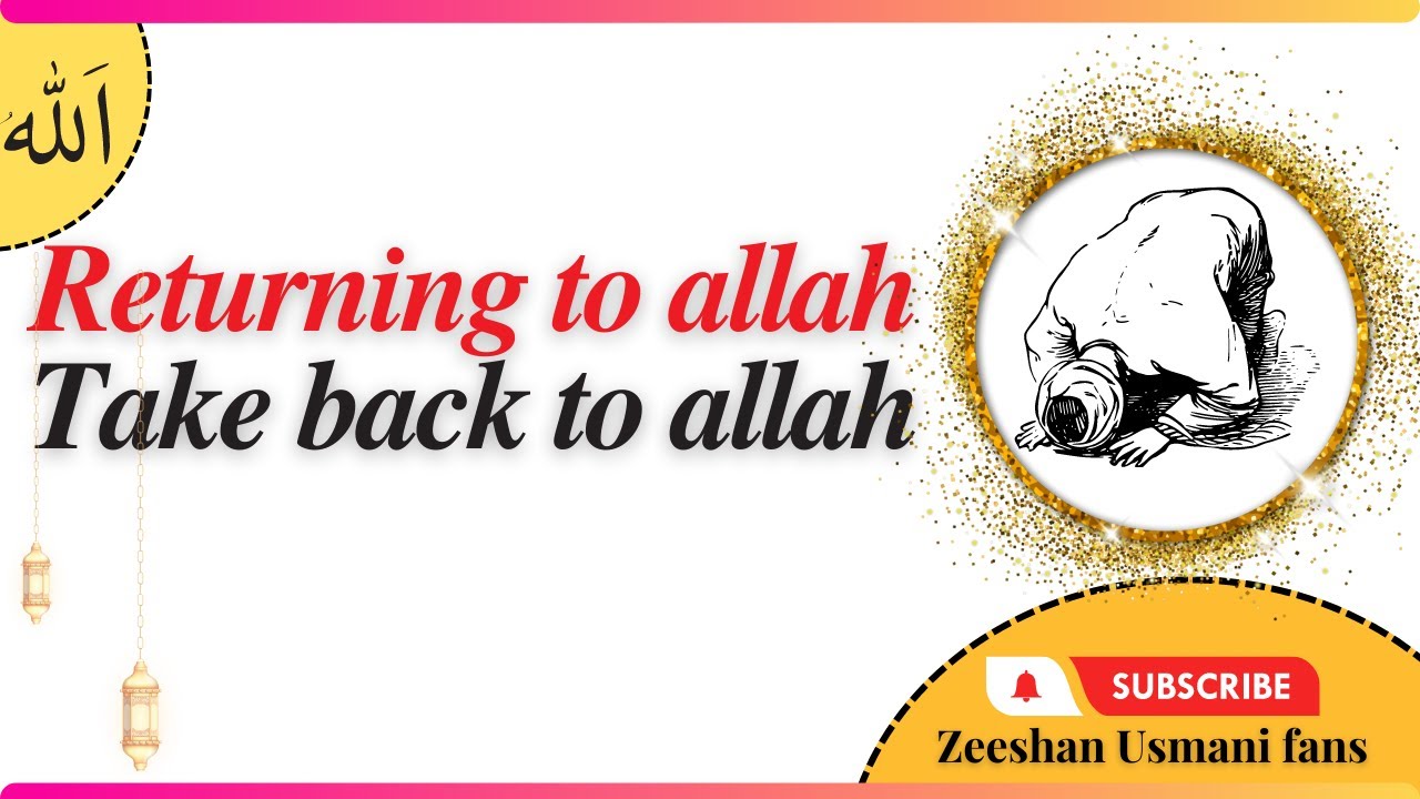 Returning to allah | Take back to allah #returning #growyourchannel ...