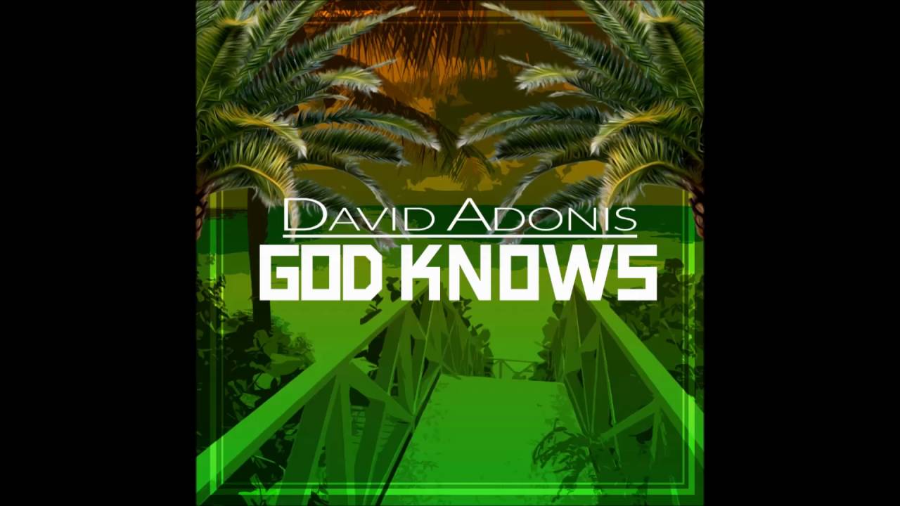 "God Knows" ~ David Adonis (The Movie) - YouTube
