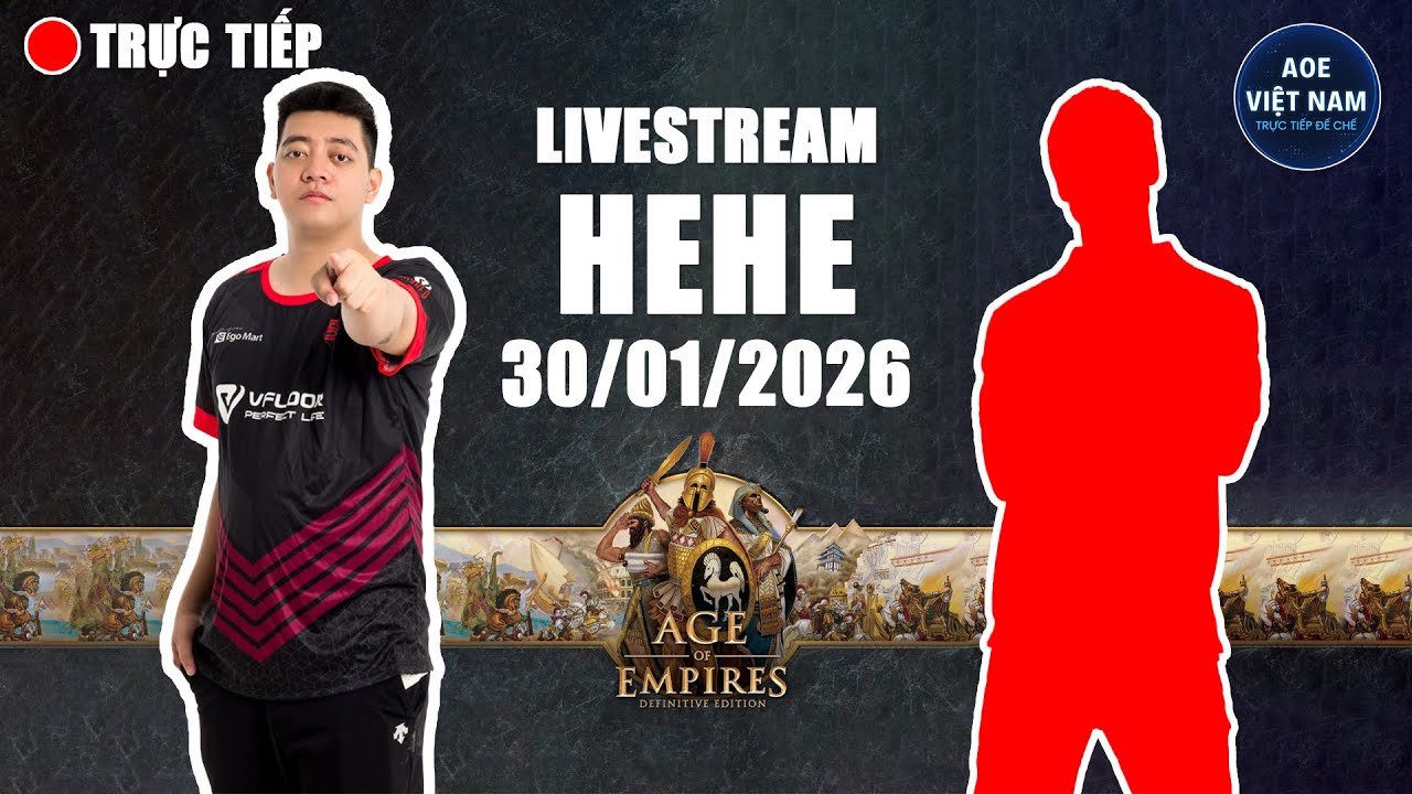 🔴 Trực Tiếp AOE | Hehe Livestream 30/01/2026 | FULL HD | Trực Tiếp Đế ...