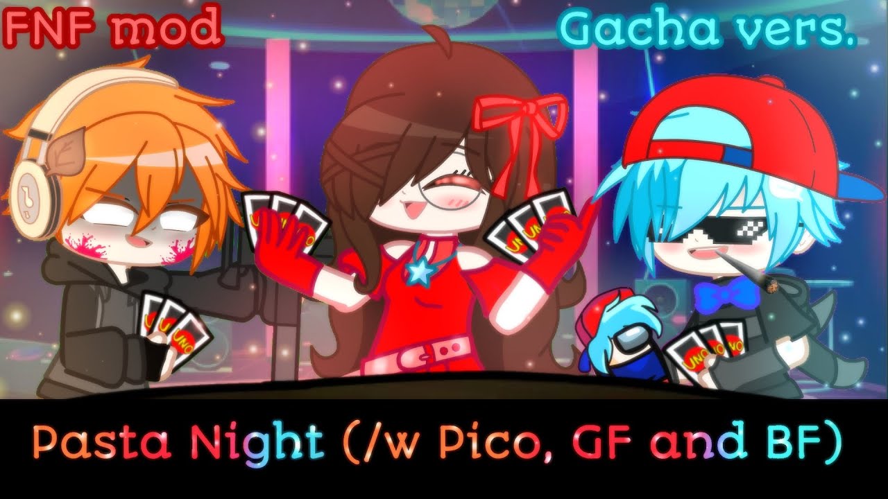 Pasta Night Song | (Pico, GF and BF) | FNF | Gacha vers. | Via_Chan24 ...