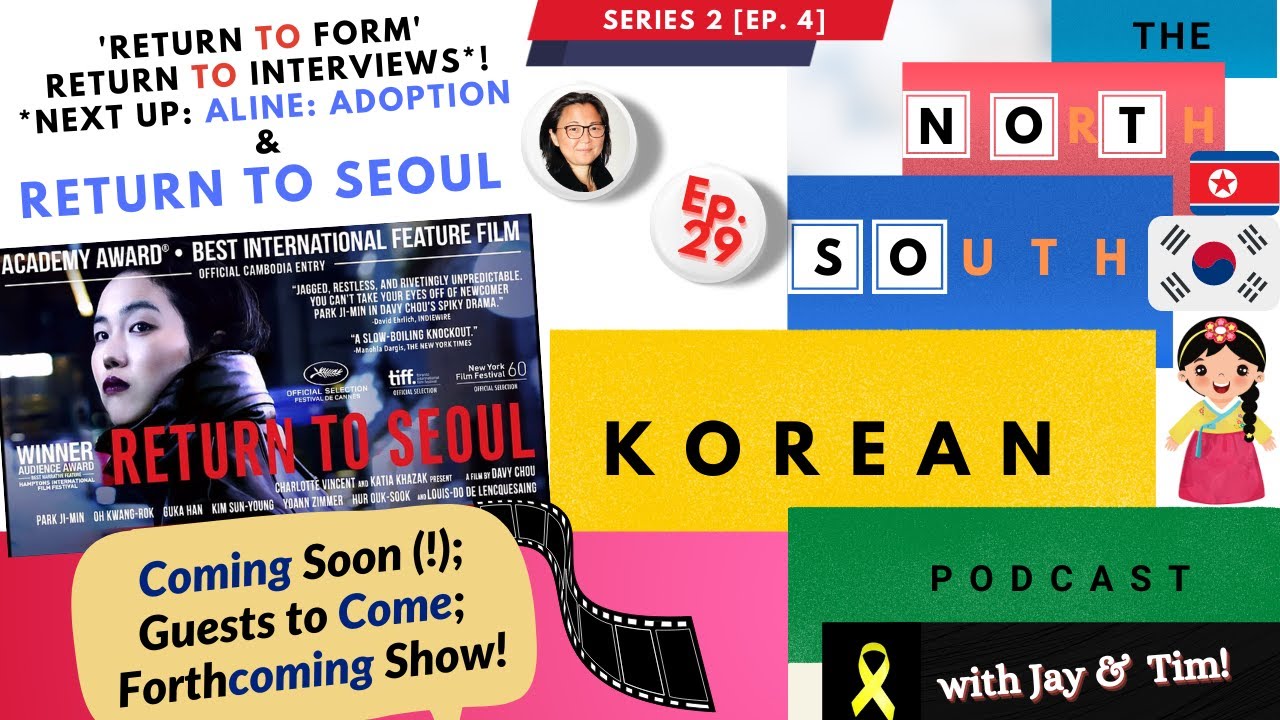 Ep 29 [S2]: "Return to Seoul", Adoption And Aline [INTERVIEW Ahead re ...