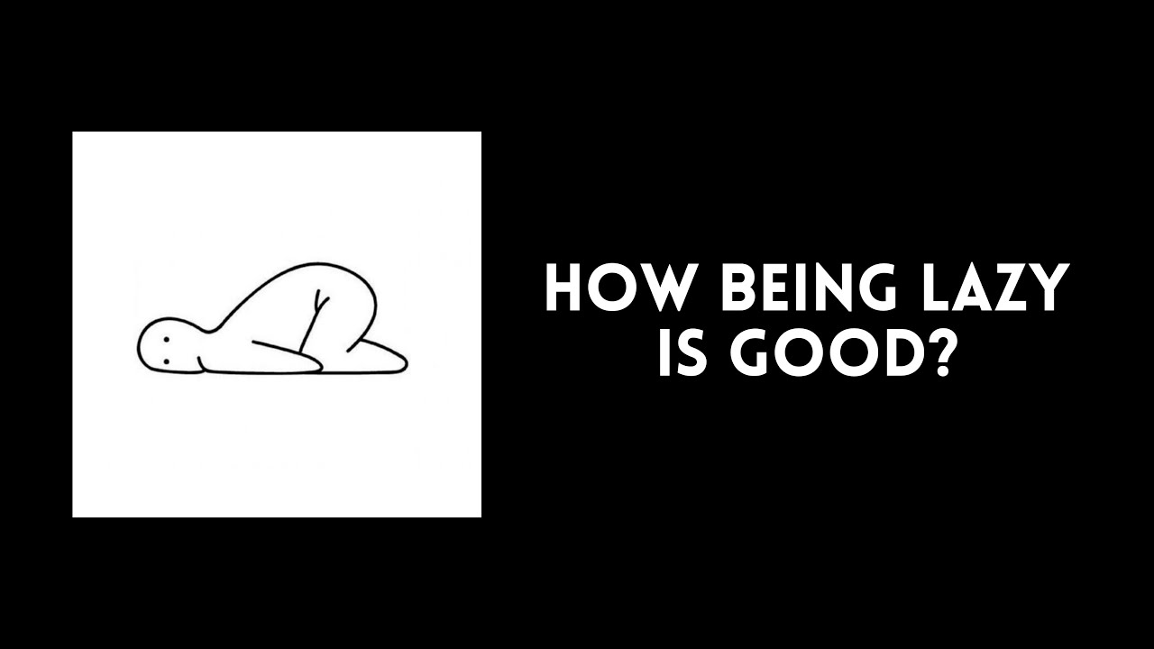 Why Being Lazy Is Actually Making You Smarter & More Productive! - YouTube