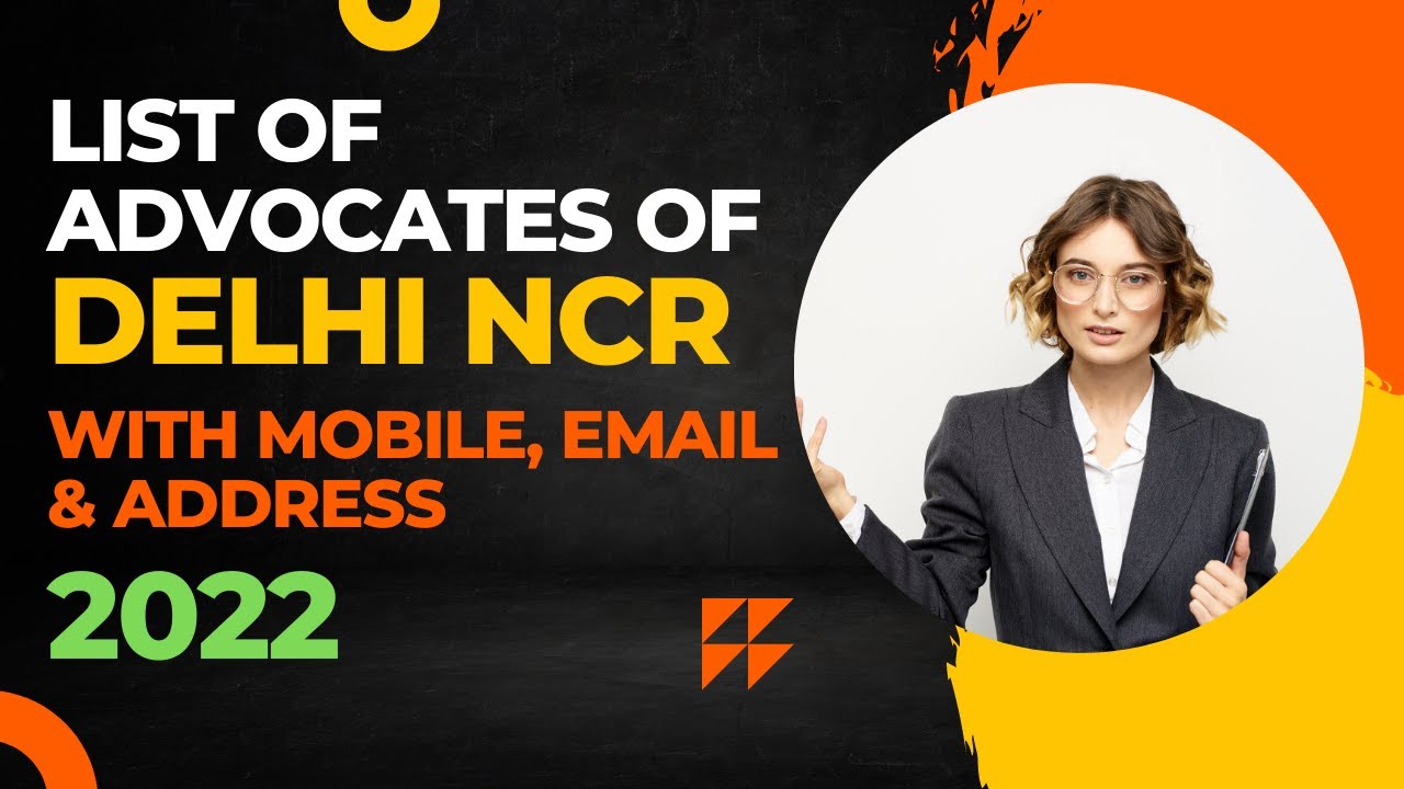 List of Advocates of Delhi NCR With Mobile Email & Home Address 2022 ...