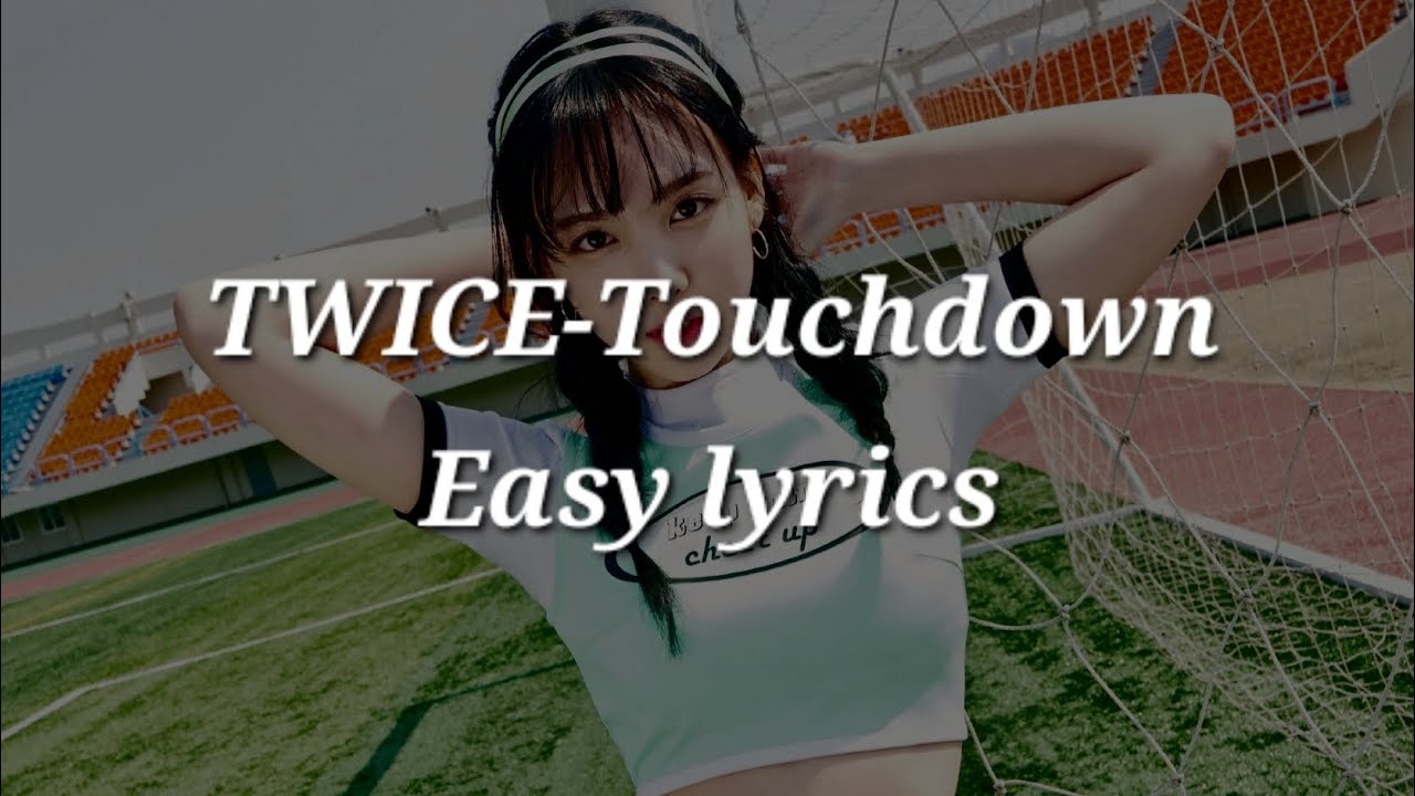 TWICE-Touchdown Easy lyrics - YouTube
