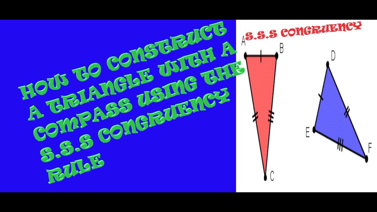 how to construct a triangle with a compass using the S.S.S congruency ...