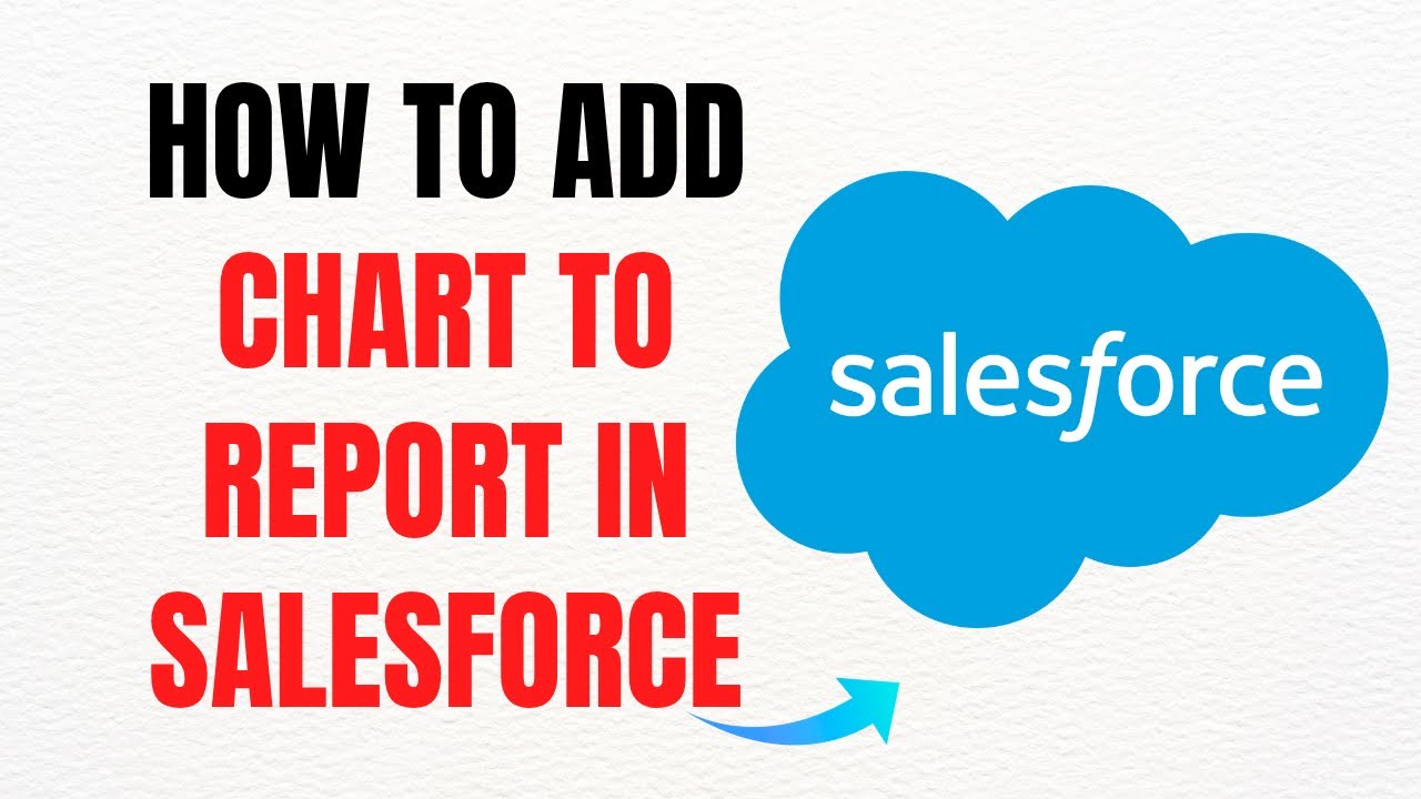 How to Add a Chart to a Report in Salesforce – Full Guide - YouTube