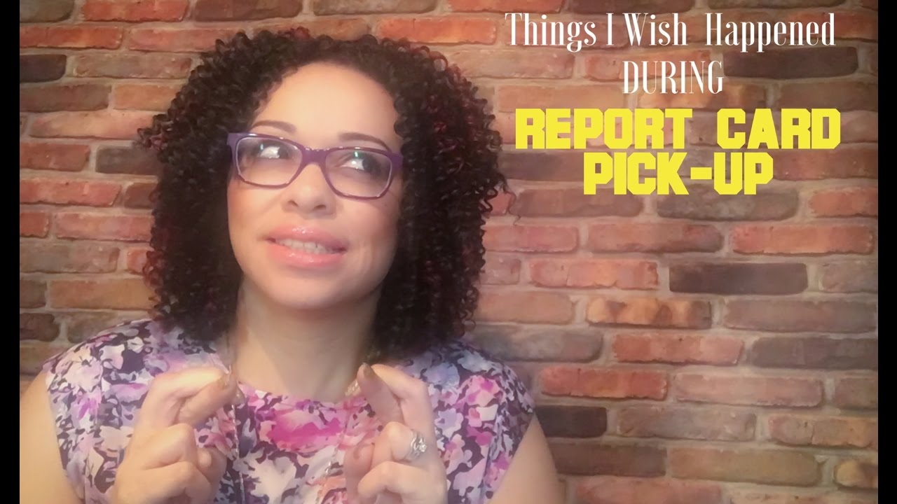 Things I Wished Happened During Report Card Pick-Up - YouTube