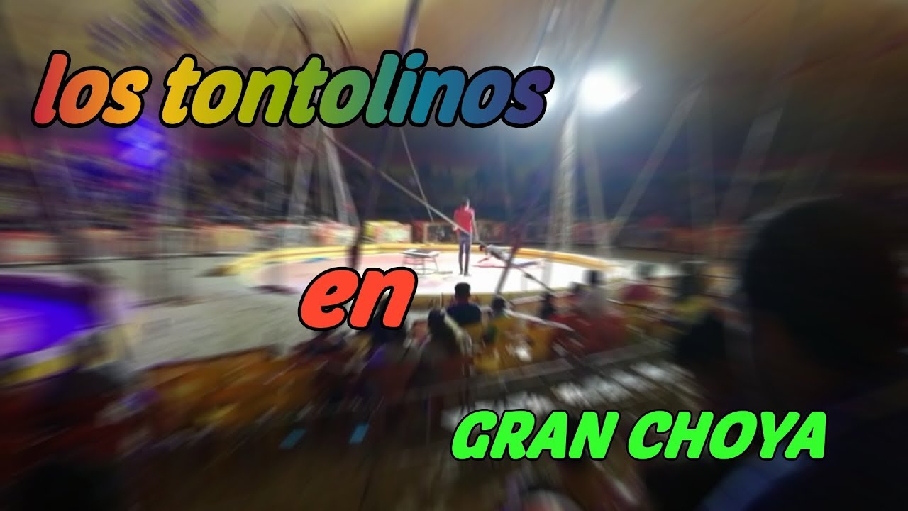 Los tontolinos... en CIRCO GRAN CHOYA - YouTube