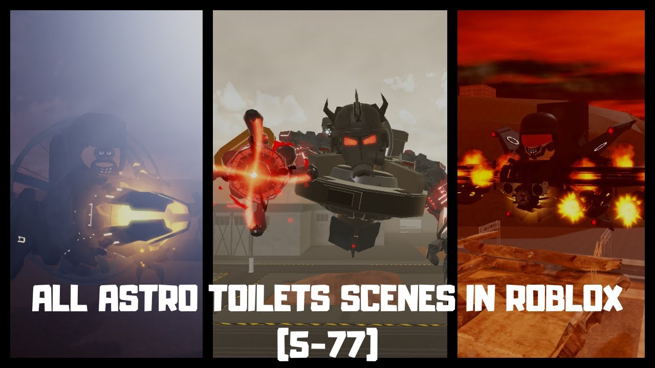 ALL ASTRO TOILETS SCENES IN ROBLOX (5-77) - YouTube