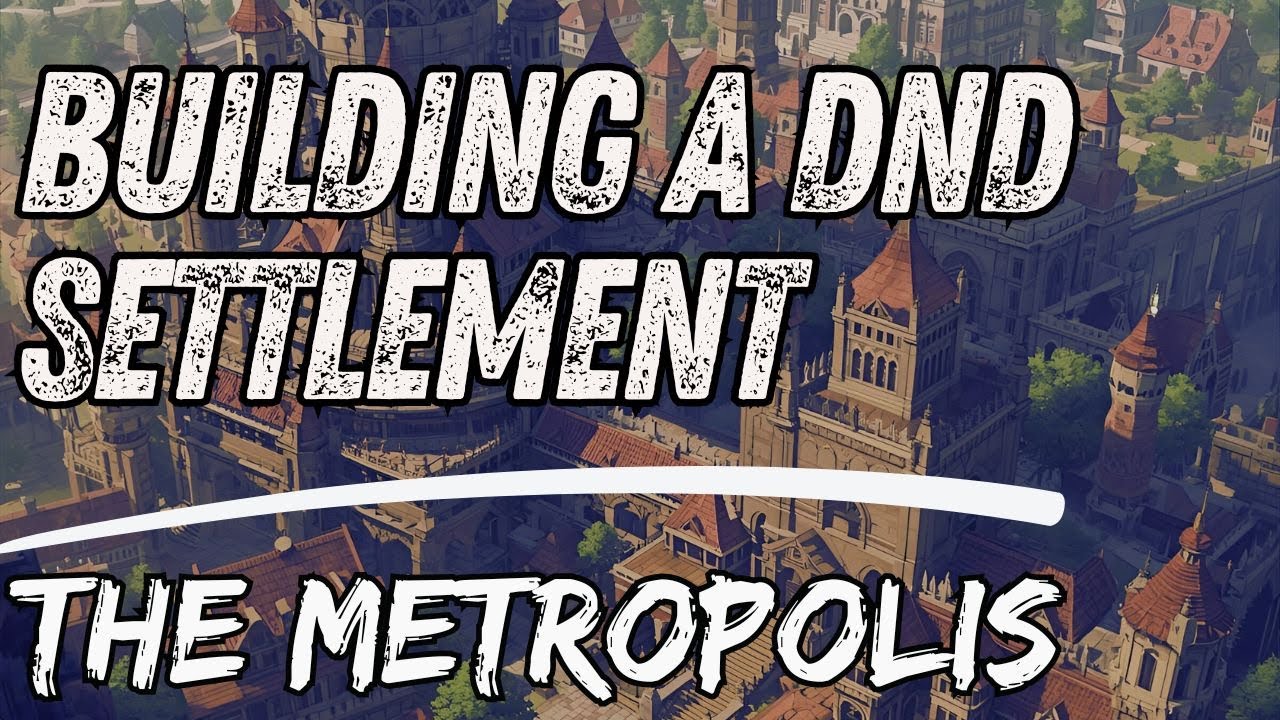 Building a DnD Settlement: The Metropolis - YouTube