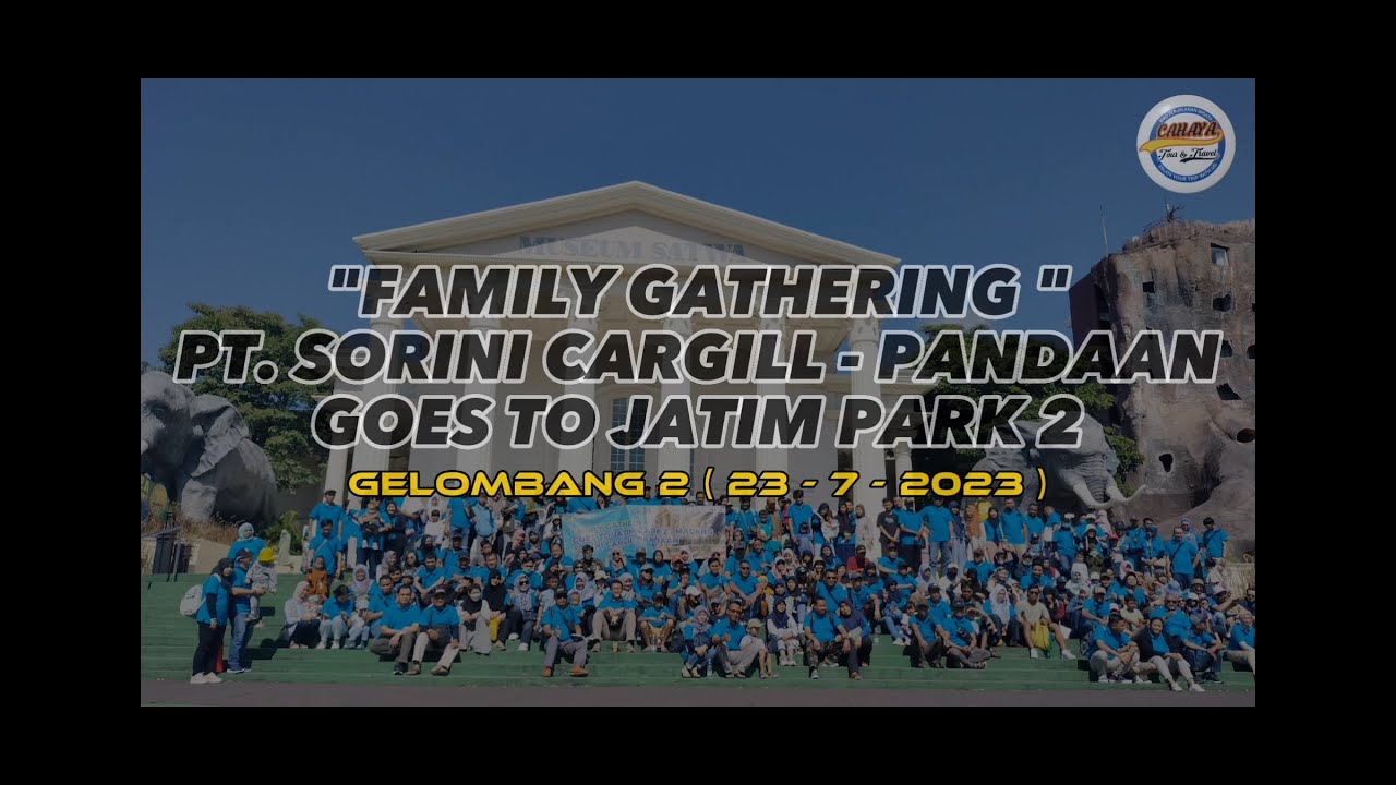 FAMILY GATHERING SORINI CARGILL PANDAAN GELOMBANG 2 - YouTube