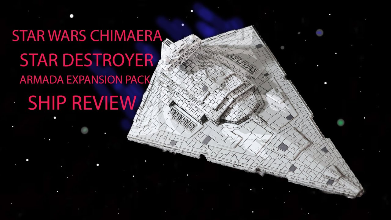 STAR WARS STAR DESTROYER, CHIMAERA, EXPANSION PACK, Ship REVIEW - YouTube