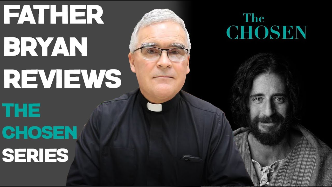 Father Bryan Reviews The Chosen - YouTube