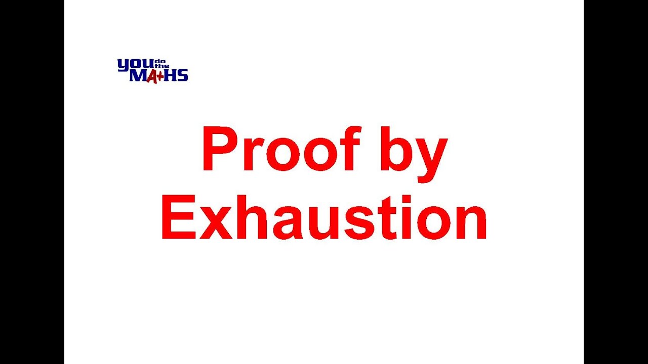 Proof by Exhaustion - YouTube