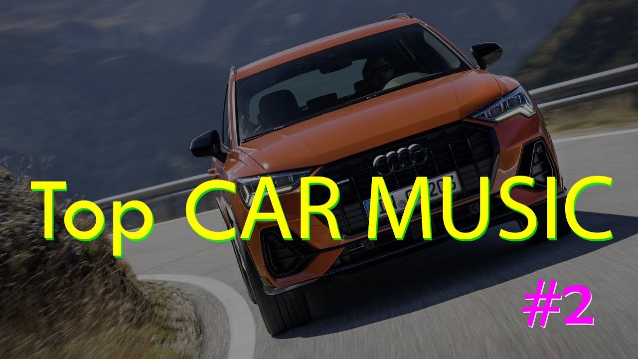 CAR MUSIC 2019 - PART 02 | TOP REMIX MUSIC 2019 | HIGH QUALITY MUSIC ...