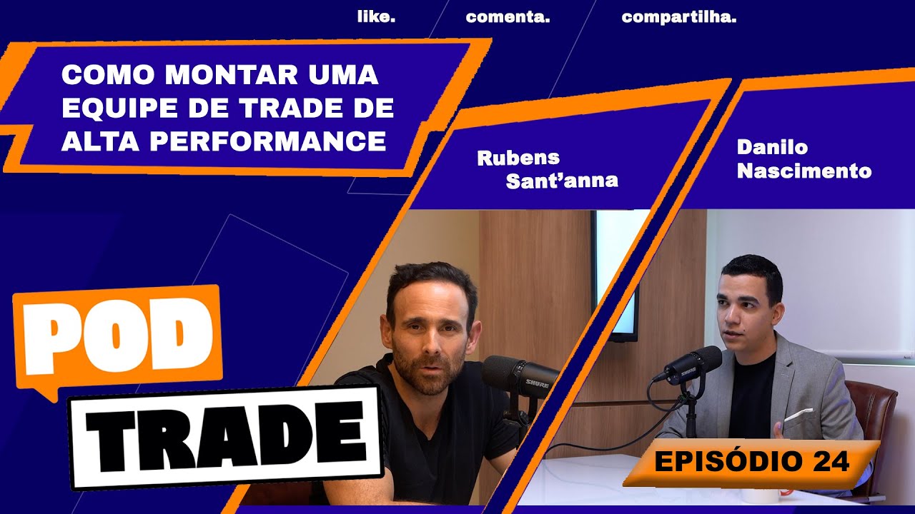 POD TRADE - Como montar uma equipe de Trade de alta performance - EP 24 ...