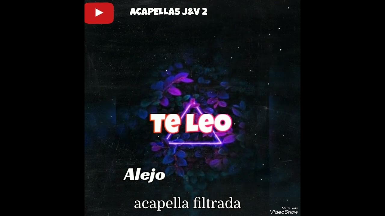 Alejo: Te Leo ( ACAPELLAS J&V 2 ) - YouTube
