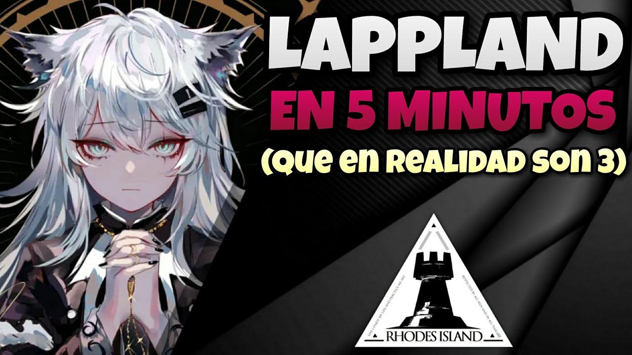 LAPPLAND EN 5 MINUTOS (que en realidad son 3) | Resumen de personaje ...