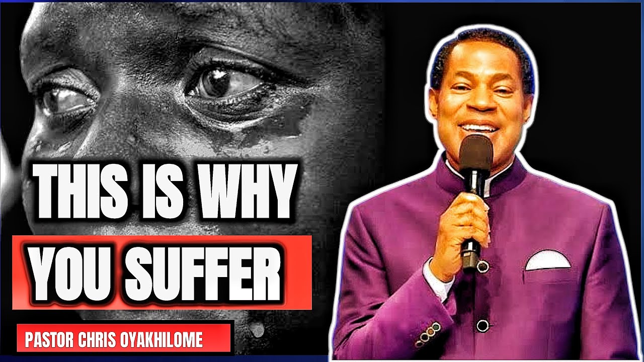 This Is Why You Suffer - Pastor Chris Oyakhilome - YouTube