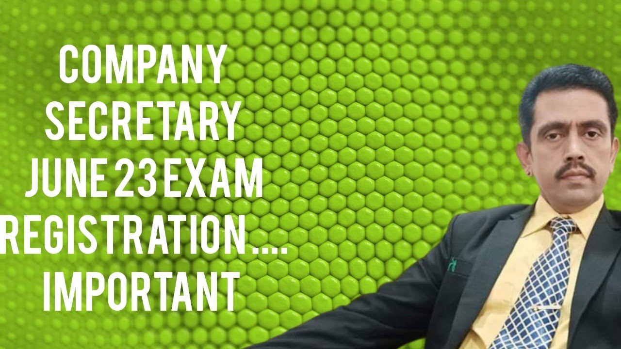 COMPANY SECRETARY JUNE EXAM REGISTRATION- IMPORTANT - YouTube