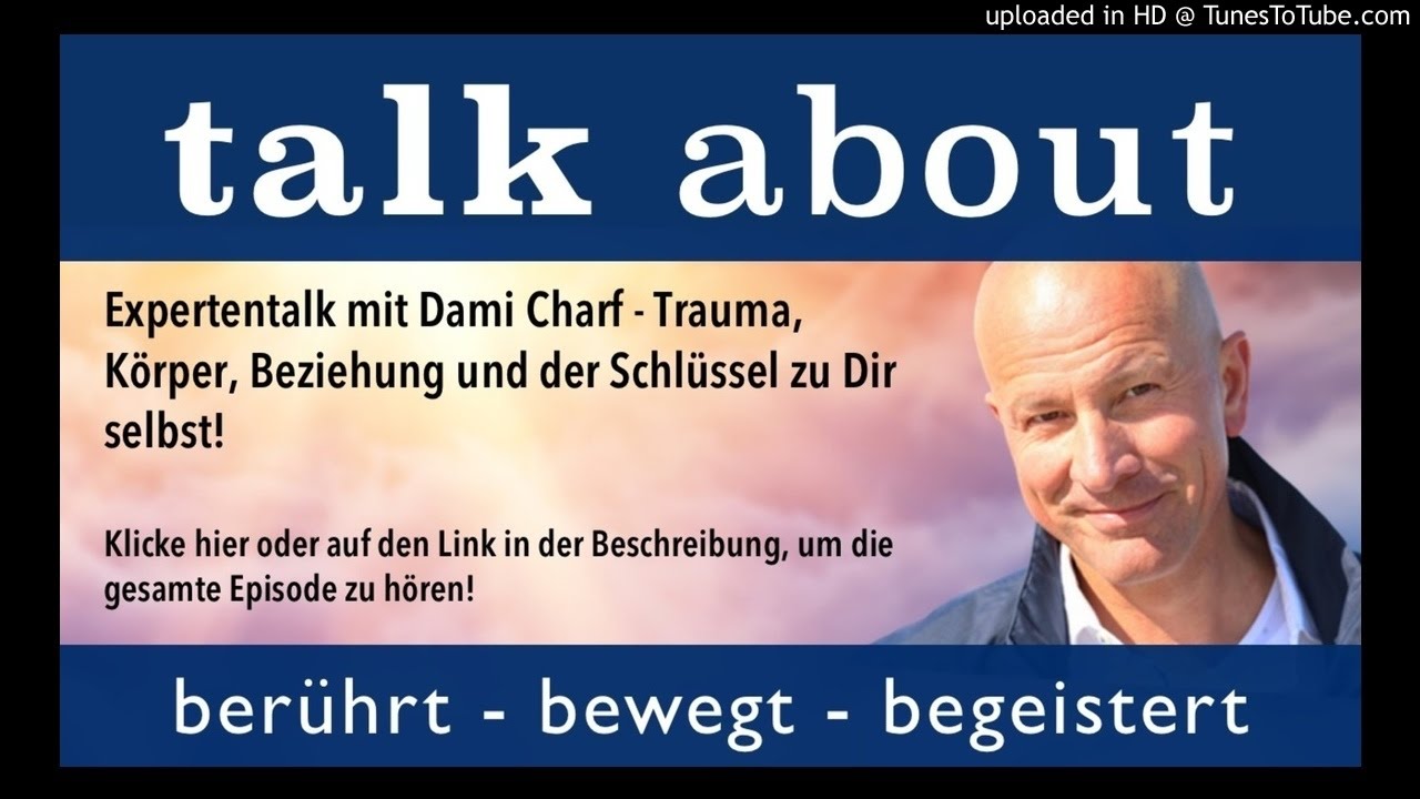 Expertentalk mit Dami Charf - Trauma, Körper, Beziehung und der ...