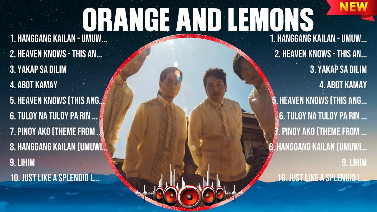 Orange and Lemons Greatest Hits OPM Songs Collection ~ Top Hits Music ...
