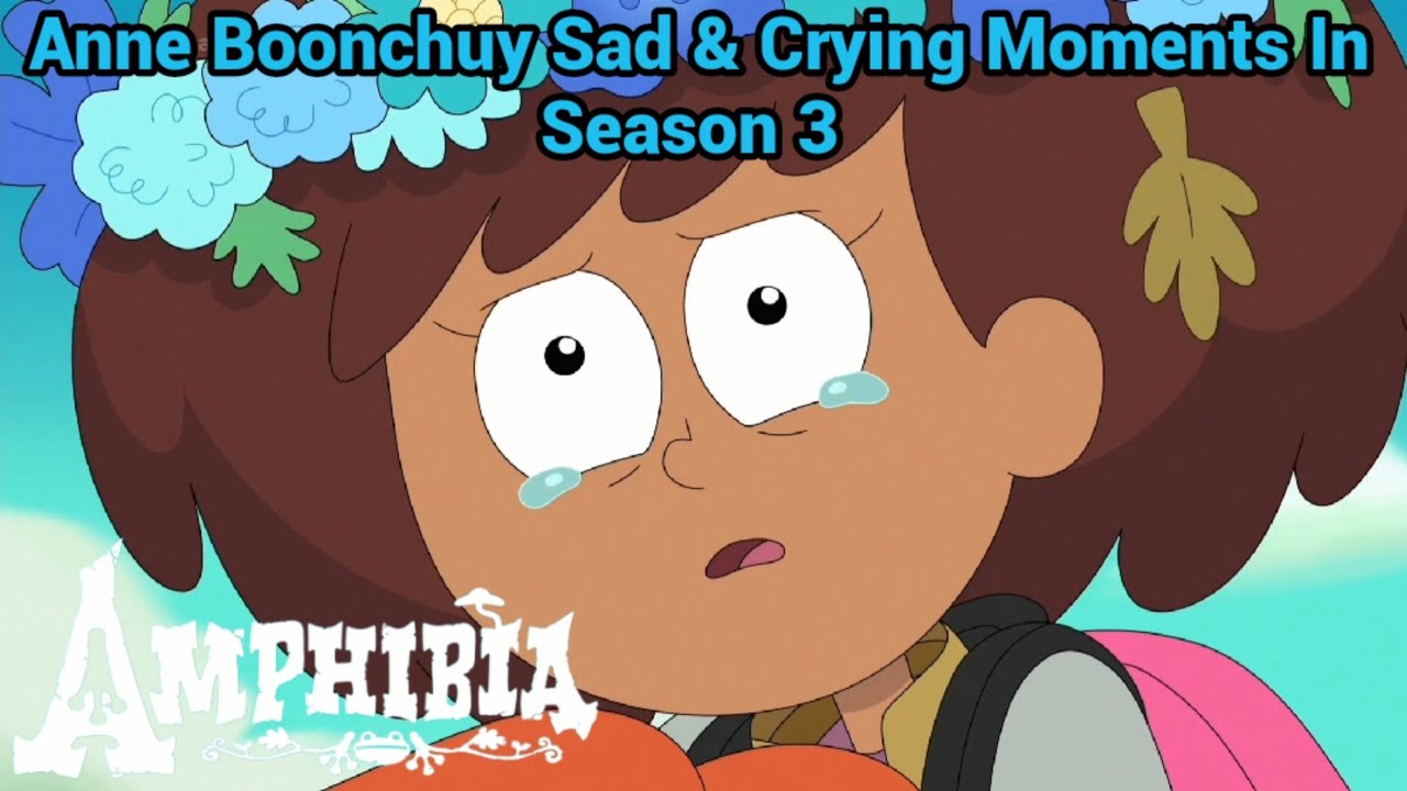 Anne Boonchuy Sad & Crying Moments In Season 3 | Amphibia (S3 EP1 - S3 ...