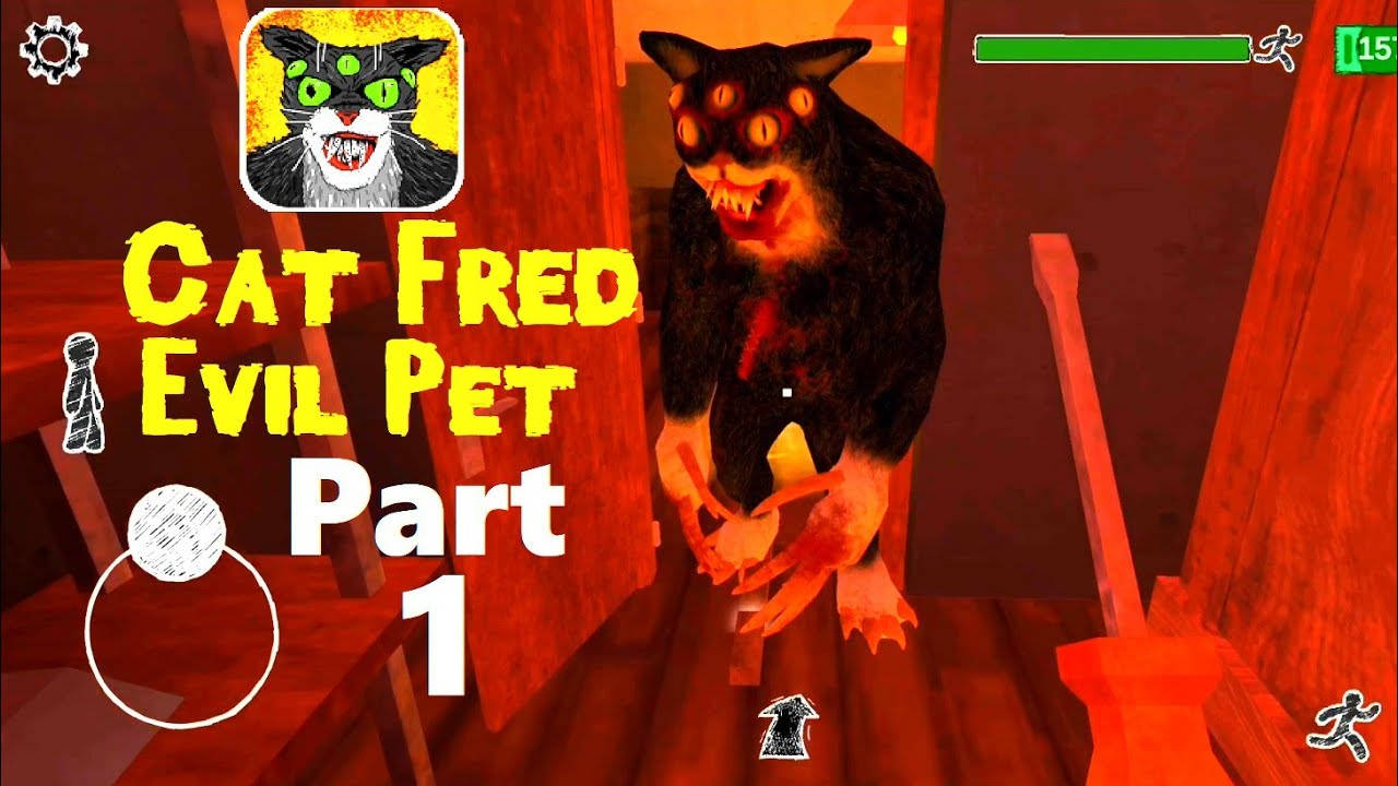 CAT FRED EVIL PET PART 1 Horror Game Android Full GamePlay Scary Horror Game - YouTube