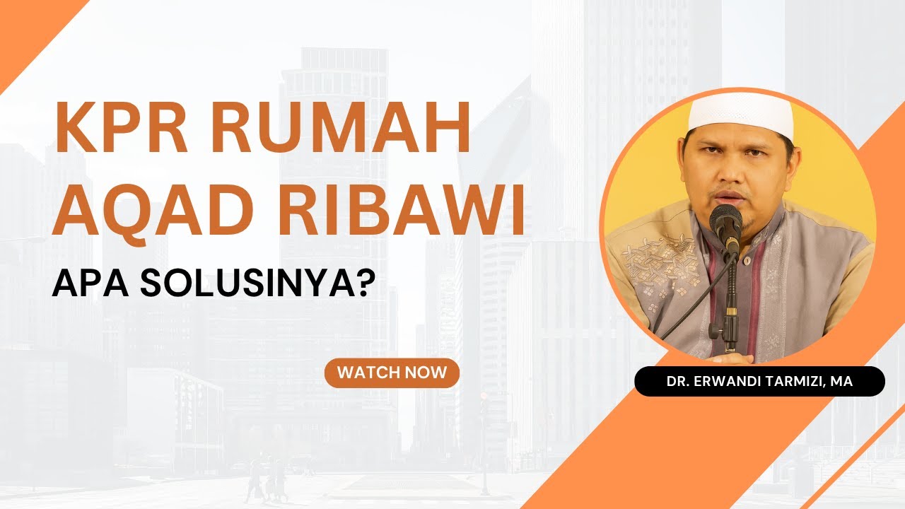 Beli Rumah Pakai KPR Ribawi: Batalin atau Lanjut? Ini Solusi Menurut ...