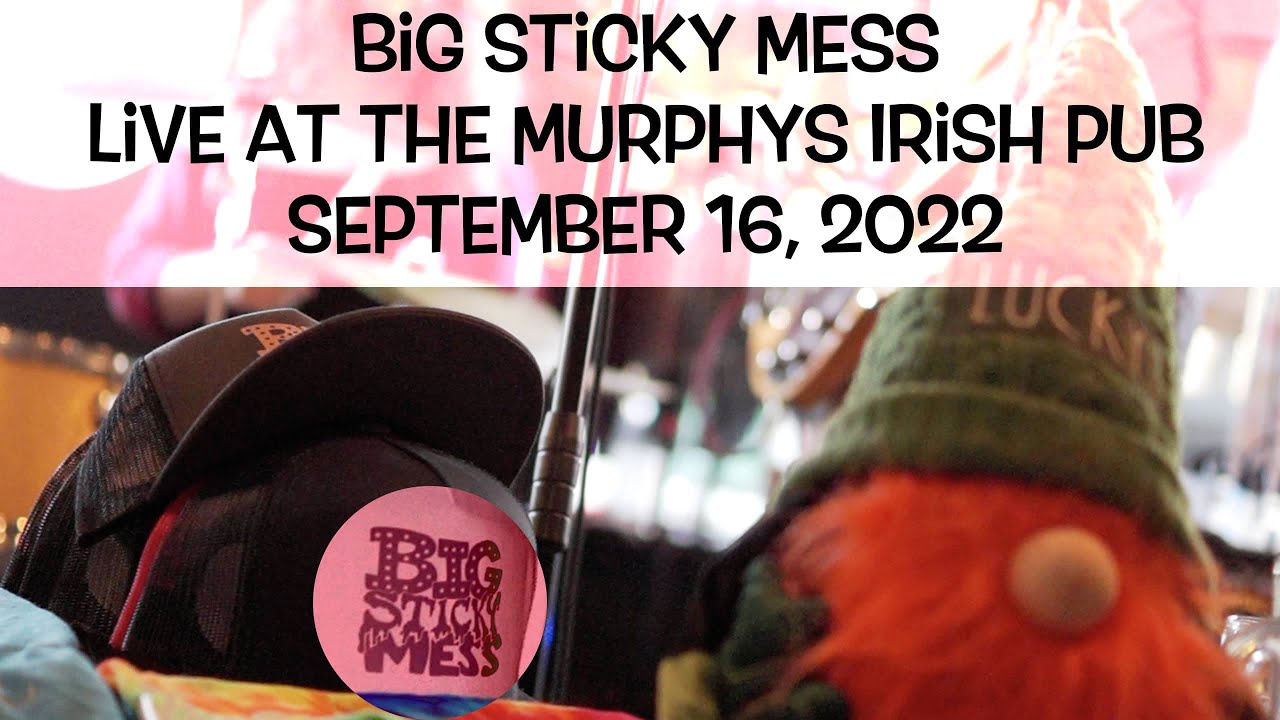 Big Sticky Mess 9 16 22 at the Irish Pub - YouTube