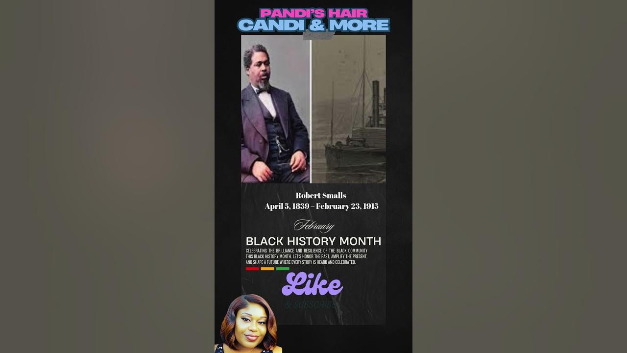 Black History Month #2025 The Heroic Tale of Robert Smalls, the Slave ...