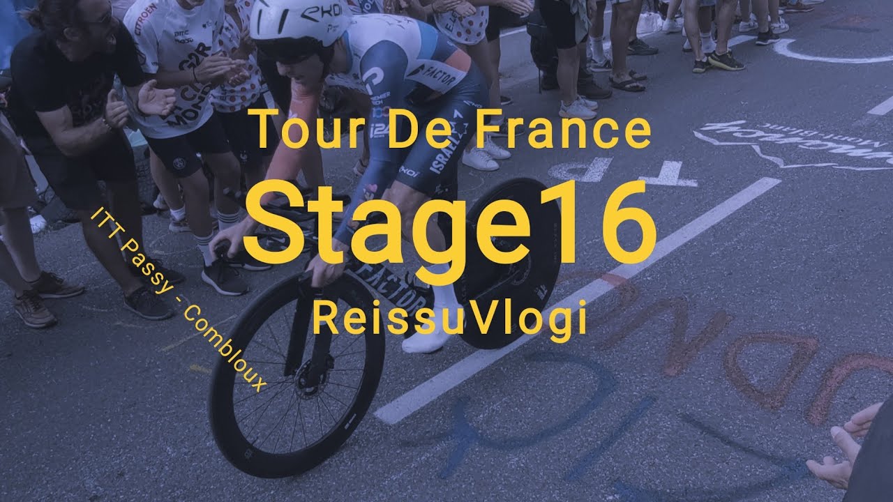 Tour de France 2023, Stage 16 Passy-Combloux ITT / Reissuvlogi Alpeille ...