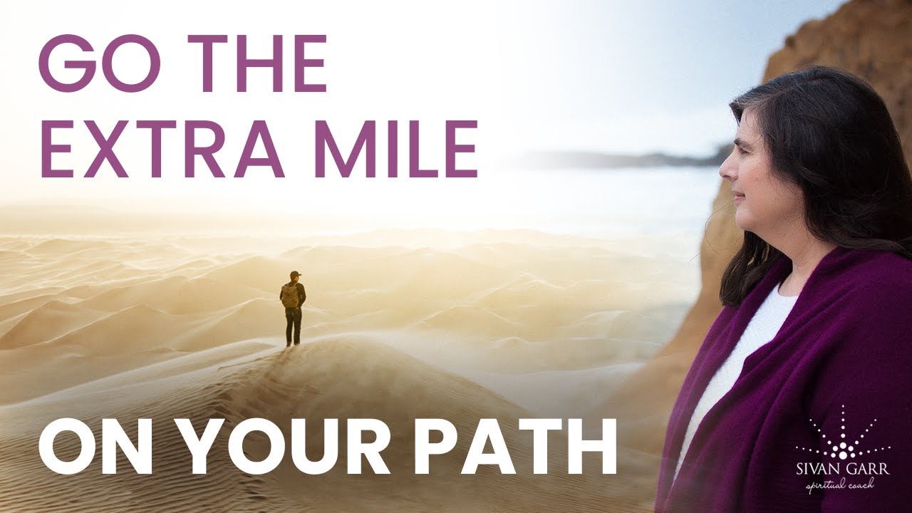 Go the Extra Mile on Your Path - YouTube