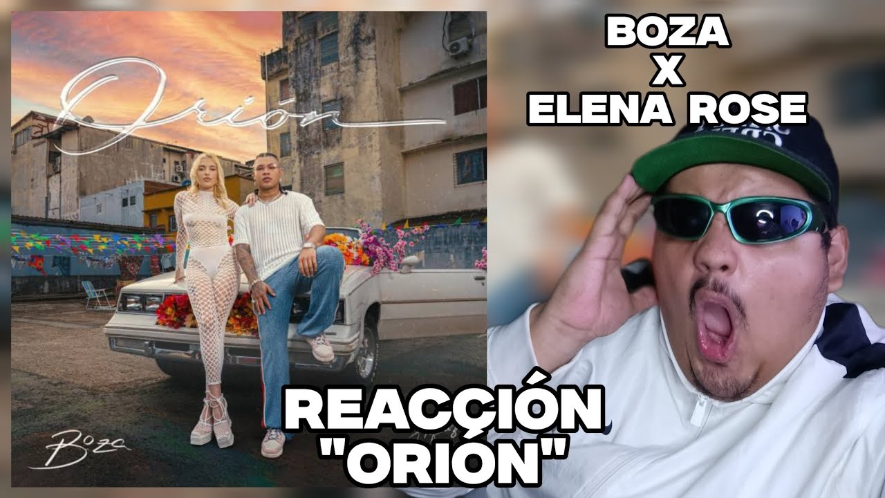 RT REACCIONA - ORIÓN - BOZA X ELENA ROSE - YouTube