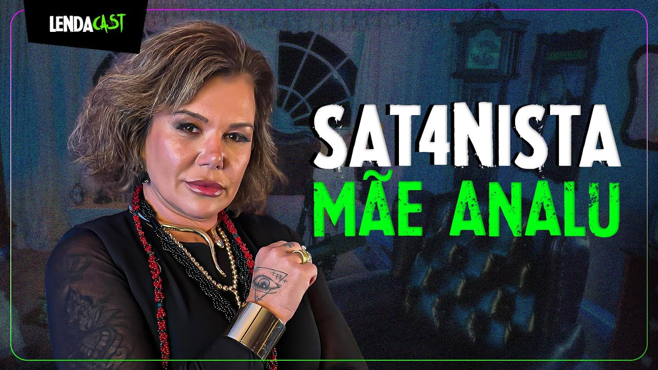 ELA É SAT4NISTA E CULTUA LÚC1FER com a Sacerdotisa Mãe Analu | LendaCast #223 - YouTube Music