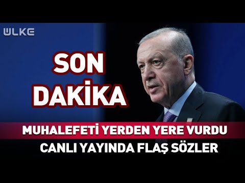 Erdoğan Muhalefeti Yerden Yere Vurdu! Canlı Yayında Flaş Sözler #Sondakika