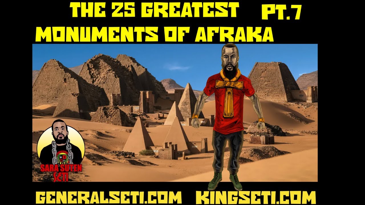 THE 25 GREATEST MONUMENTS OF ANCIENT AFRAKA!! PT.7 #GeneralSeti # ...