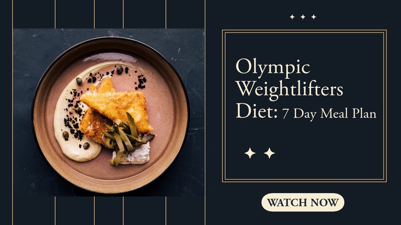 Olympic Weightlifter's Diet: A 7 Day Meal Plan - YouTube