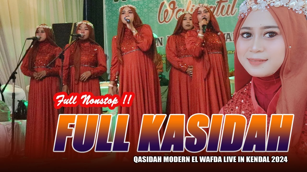 FULL NONSTOP KASIDAH MODERN EL WAFDA LIVE IN KENDAL JAWA TENGAH 2024 ...