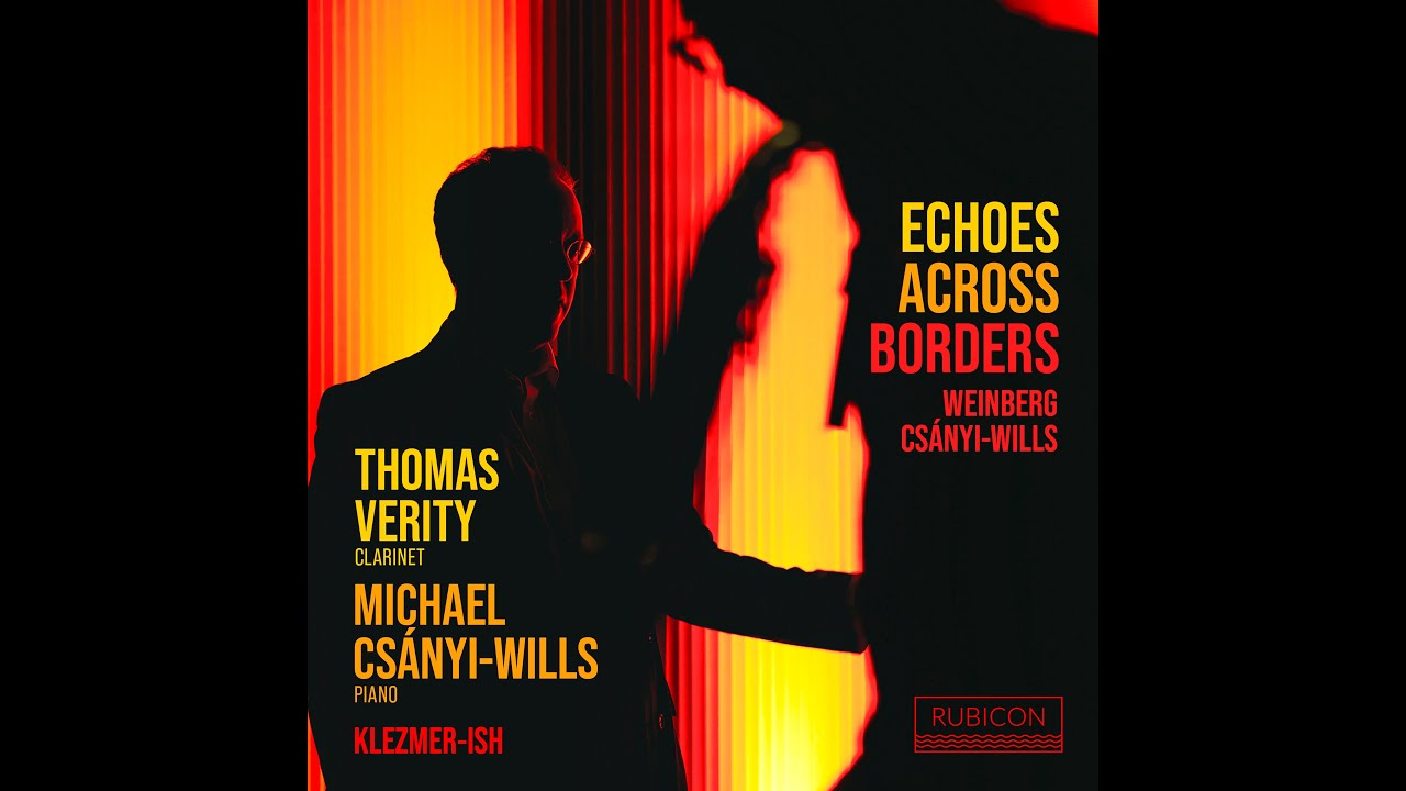 Echoes across Borders - Thomas Verity & Michael Csányi-Wills - YouTube