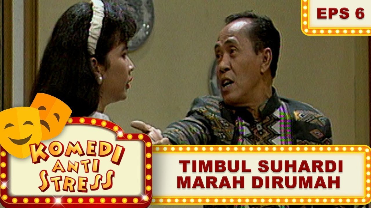 Timbul Suhardi Marah Marah Dirumah – Komedi Anti Stress Eps 6 - YouTube