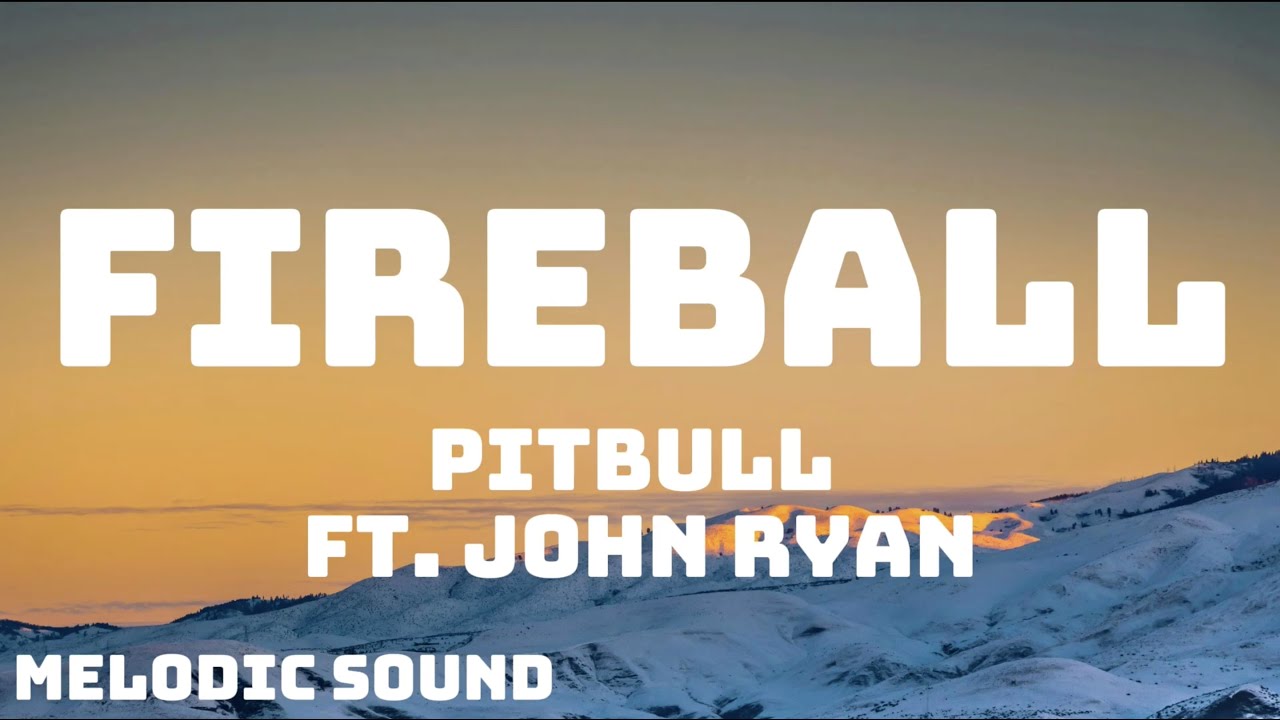 Pitbull - Fireball (Lyrics) ft. John Ryan - YouTube