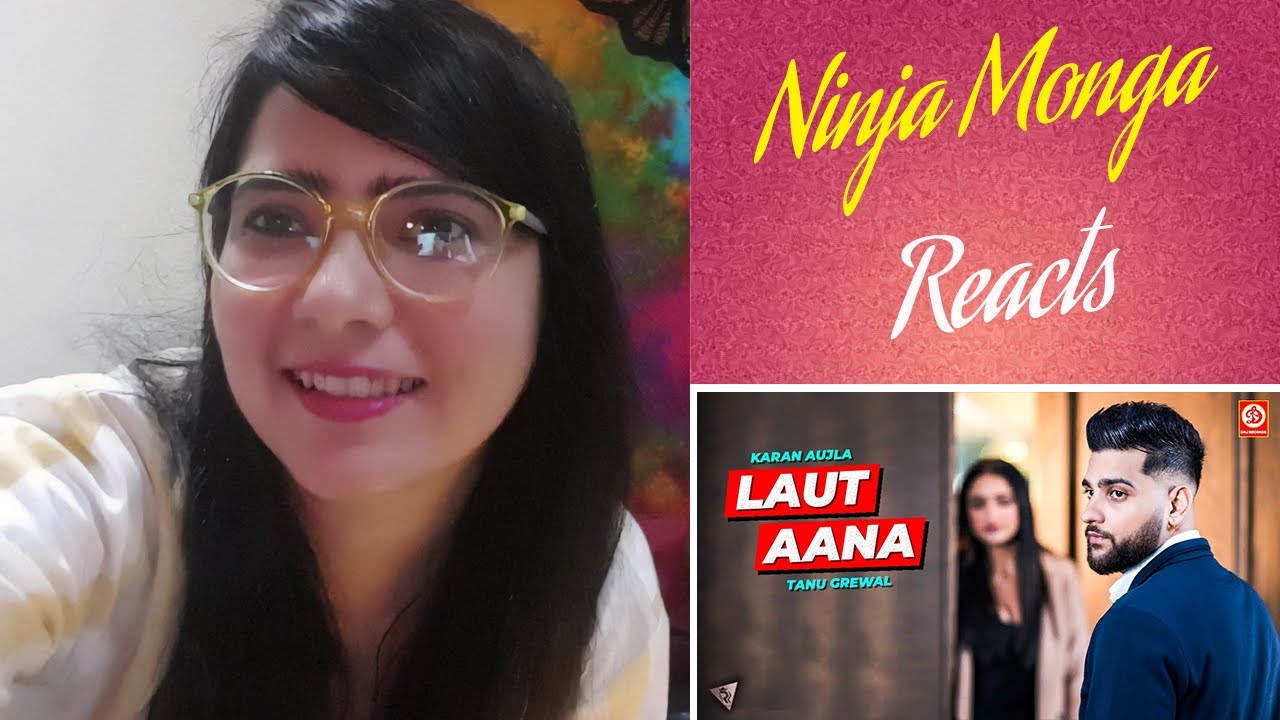 Reaction & Review on Laut Aana Karan Aujla , Avvy Sra , Tanu Grewal ...