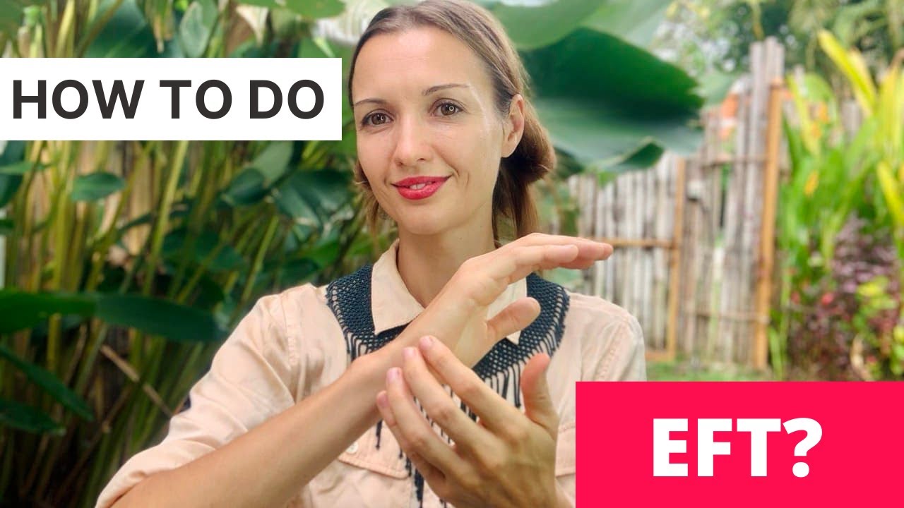 How To Do EFT Tapping YouTube How To Do EFT Tapping YouTube