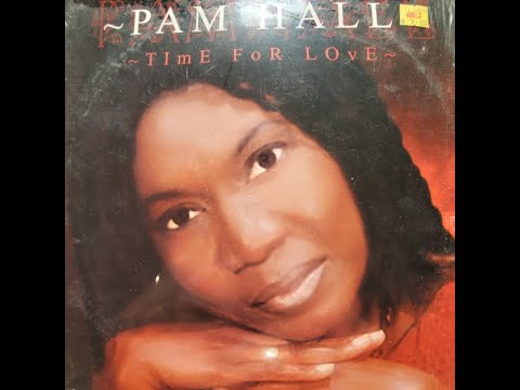 2001® "* Pam Hall ~ Time For Love *" - YouTube