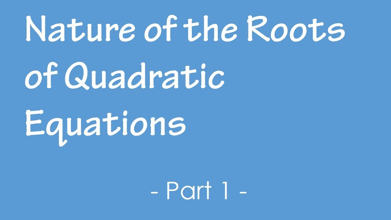 Nature of the Roots of Quadratic Equations - YouTube