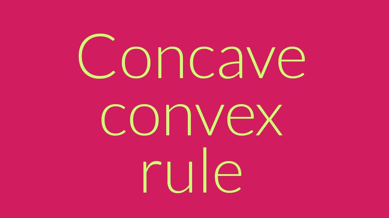 Concave convex rule - YouTube